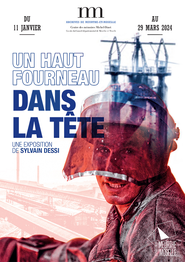 Exposition "Un Haut fourneau dans la tête" aux Archives départementale ...